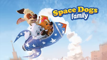 Watch Space Dogs Family - Free TV Shows | Tubi