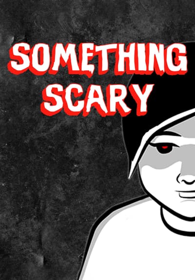 Watch Something Scary - Free TV Series | Tubi