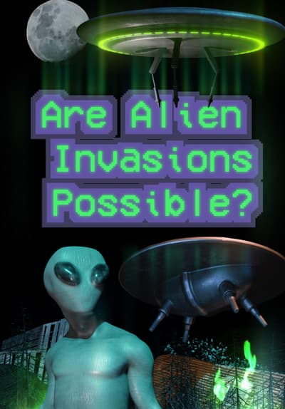 Watch Are Alien Invasions Possible? (2022) - Free Movies | Tubi