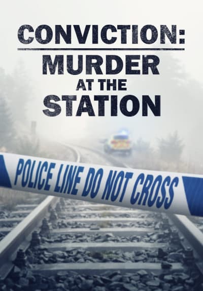 Watch Conviction: Murder at the Station - Free TV Series | Tubi