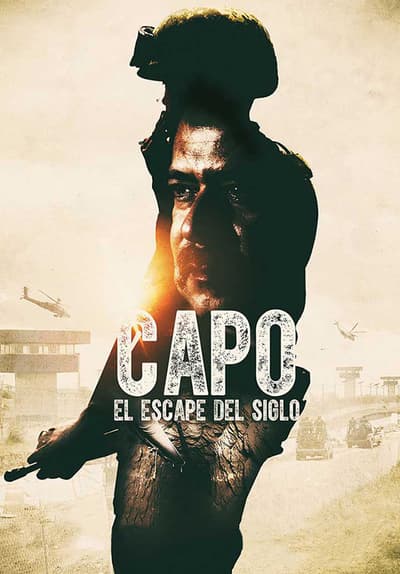 Watch Capo: El Escape Del Siglo (2016) - Free Movies | Tubi