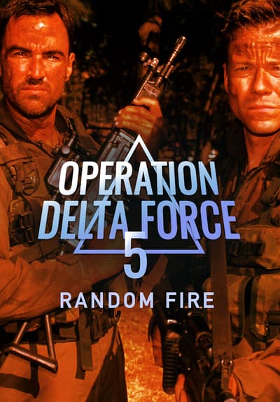 Watch Operation Delta Force 5: Random Fire (2000) - Free Movies | Tubi