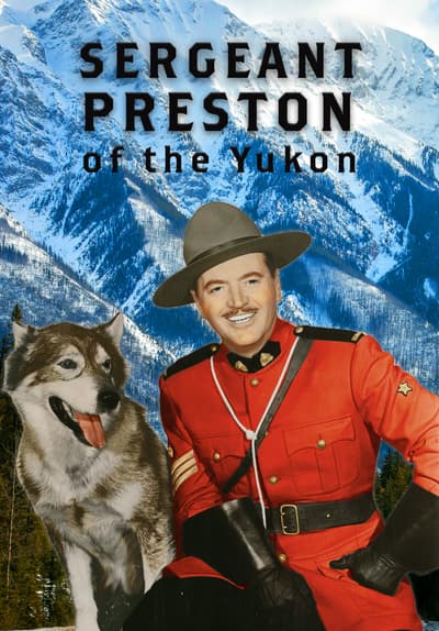 Watch Sergeant Preston of the Yukon - Free TV Series | Tubi