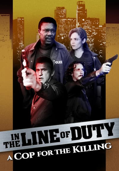 Watch In the Line of Duty: A Cop for the Killing (1990 - Free Movies | Tubi