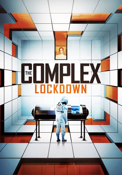 Watch The Complex: Lockdown (2020) - Free Movies | Tubi