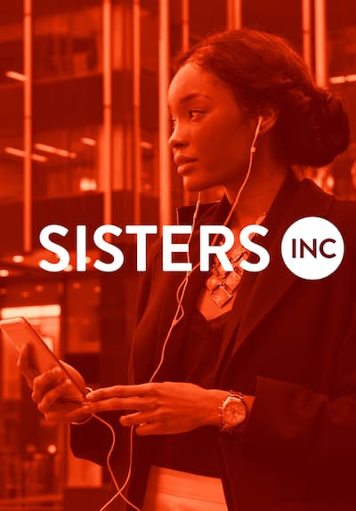 Watch Sisters Inc. - Free TV Series | Tubi