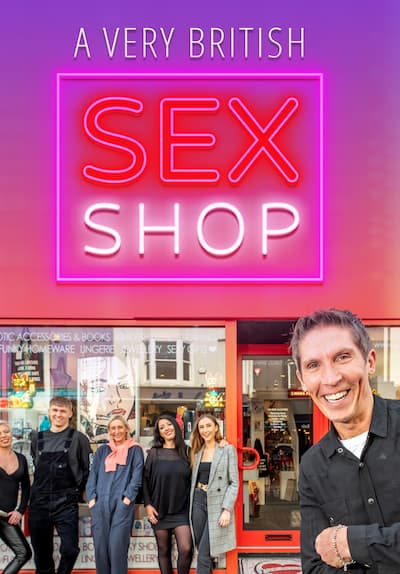 Watch A Very British Sex Shop Free Tv Series Full Seasons Online Tubi
