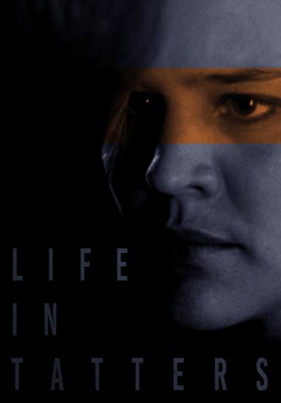 Watch Life in Tatters (2011) - Free Movies | Tubi