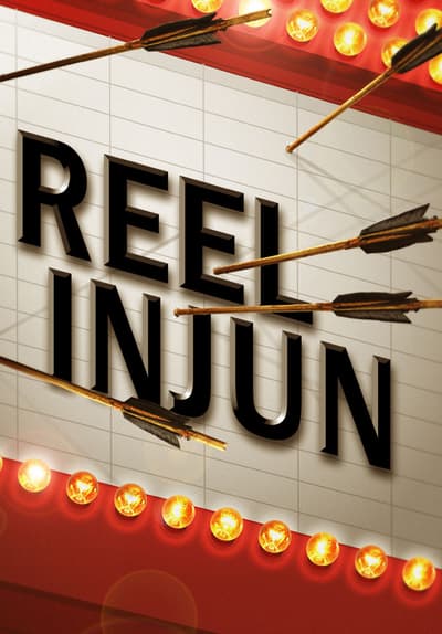 Watch Reel Injun (2009) - Free Movies | Tubi