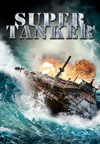 Watch Super Tanker (2011) - Free Movies | Tubi