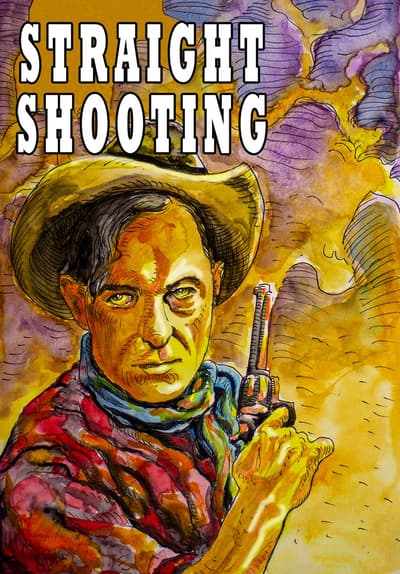 Watch Straight Shooting (1917) - Free Movies | Tubi