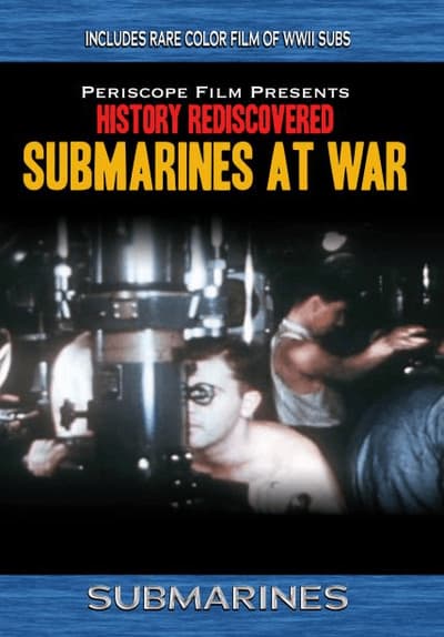 Watch History Rediscovered: Submarines at War - Free Movies | Tubi