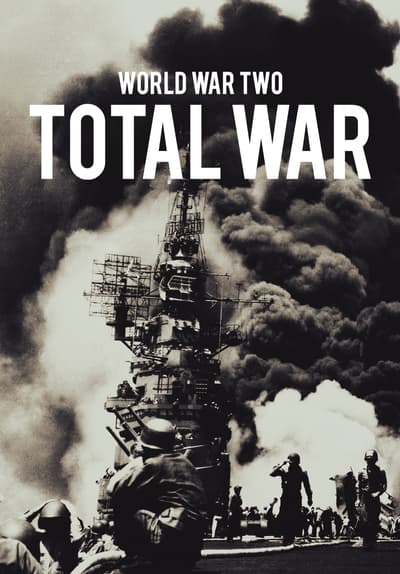 Watch WWII - Total War - Free TV Series | Tubi