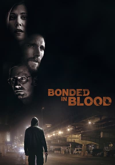 Watch Bonded in Blood (2019) - Free Movies | Tubi