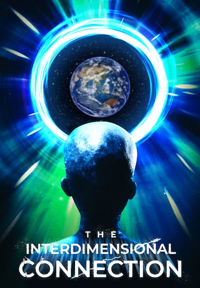 Watch The Interdimensional Connection 2022 Free Movies Tubi