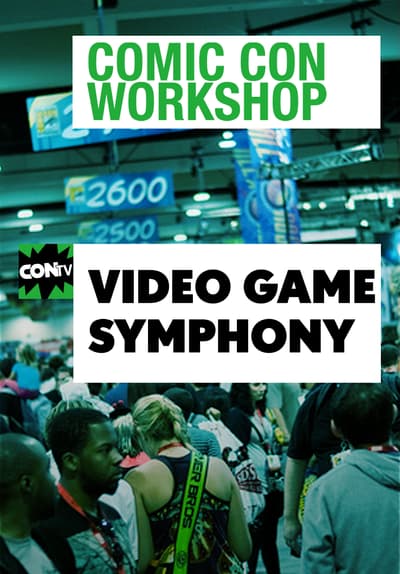 Watch Comic Con Workshop: Video Game Symphony - Free Movies | Tubi