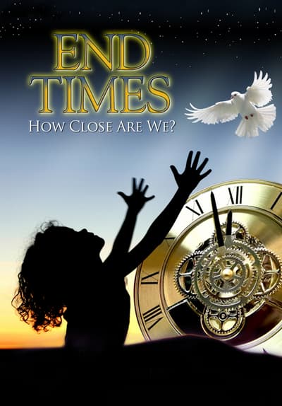 Watch End Times: How Close Are We? (2006) - Free Movies | Tubi