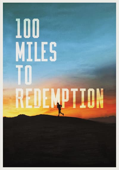Watch 100 Miles to Redemption (2020) - Free Movies | Tubi