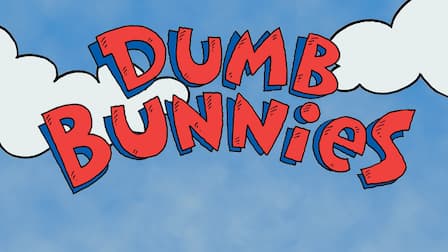 Watch Dumb Bunnies - Free TV Shows | Tubi