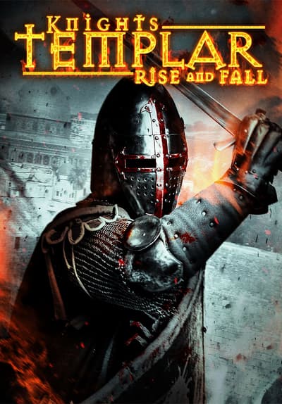 Watch Knights Templar: Rise and Fall (2017) - Free Movies | Tubi