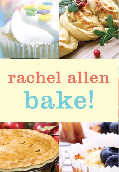 Watch Rachel Allen Bake! - Free TV Series | Tubi