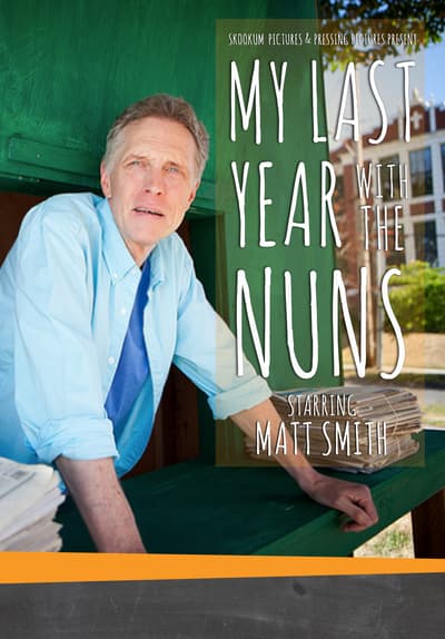 Watch My Last Year with the Nuns (2015) - Free Movies | Tubi