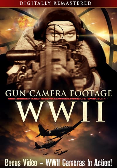 Watch Gun Camera Footage: WWII (2020) - Free Movies | Tubi