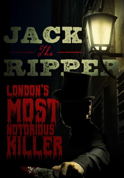 Watch Jack the Ripper: London's Most Notorious Killer - Free Movies | Tubi
