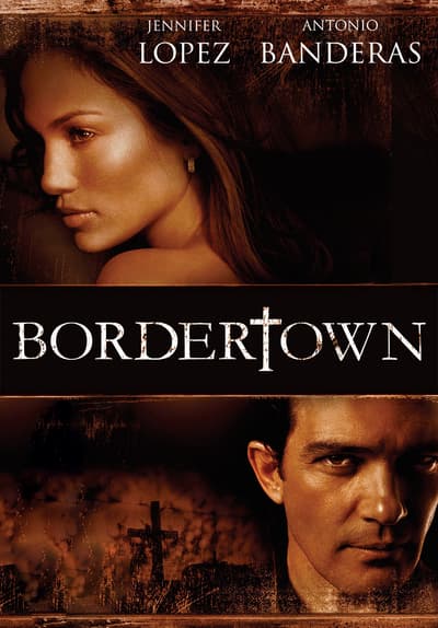Watch Bordertown (2007) - Free Movies | Tubi