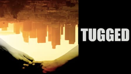 Watch Tugged - Free TV Shows | Tubi