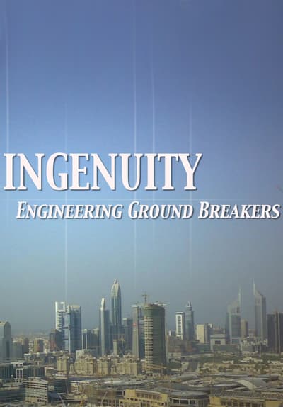 Watch Ingenuity - Engineering Ground Breakers - Free TV Series | Tubi