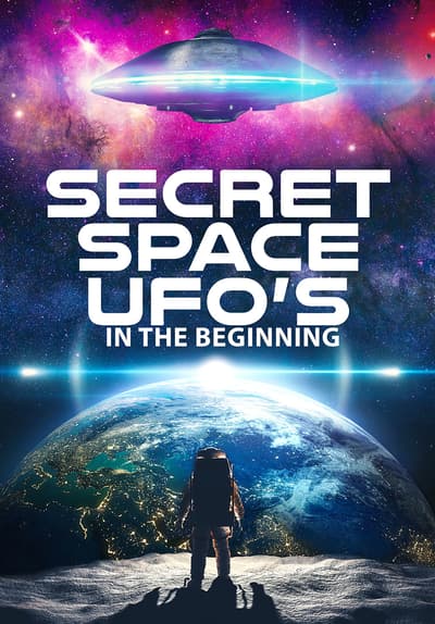 Watch Secret Space UFOs: In the Beginning (2022) - Free Movies | Tubi
