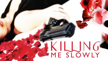 Killing Me Slowly