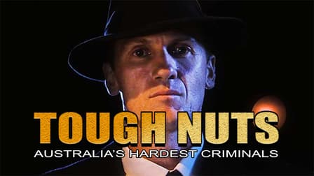 Watch Tough Nuts: Australia's Hardest Criminals - Free TV Shows | Tubi