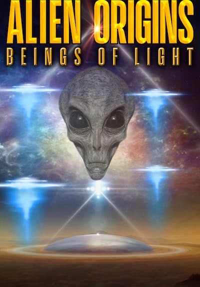 Watch Alien Origins: Beings of Light (2020) - Free Movies | Tubi