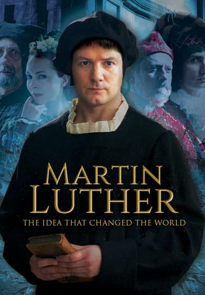 Watch Martin Luther: The Idea That Changed the World ( - Free Movies | Tubi