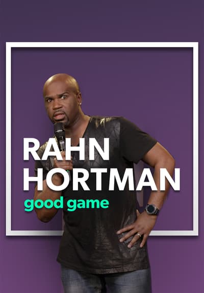 Watch Rahn Hortman: Good Game (2019) - Free Movies | Tubi