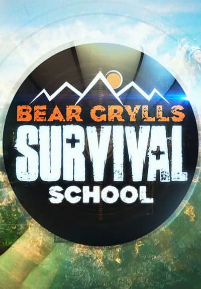 Watch Bear Grylls: Survival School S02:E11 - Episode 11 Free TV | Tubi