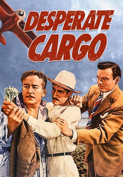 Watch Desperate Cargo (1941) - Free Movies | Tubi
