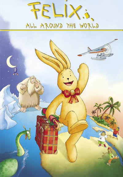 Watch Felix: All Around the World (2014) - Free Movies | Tubi